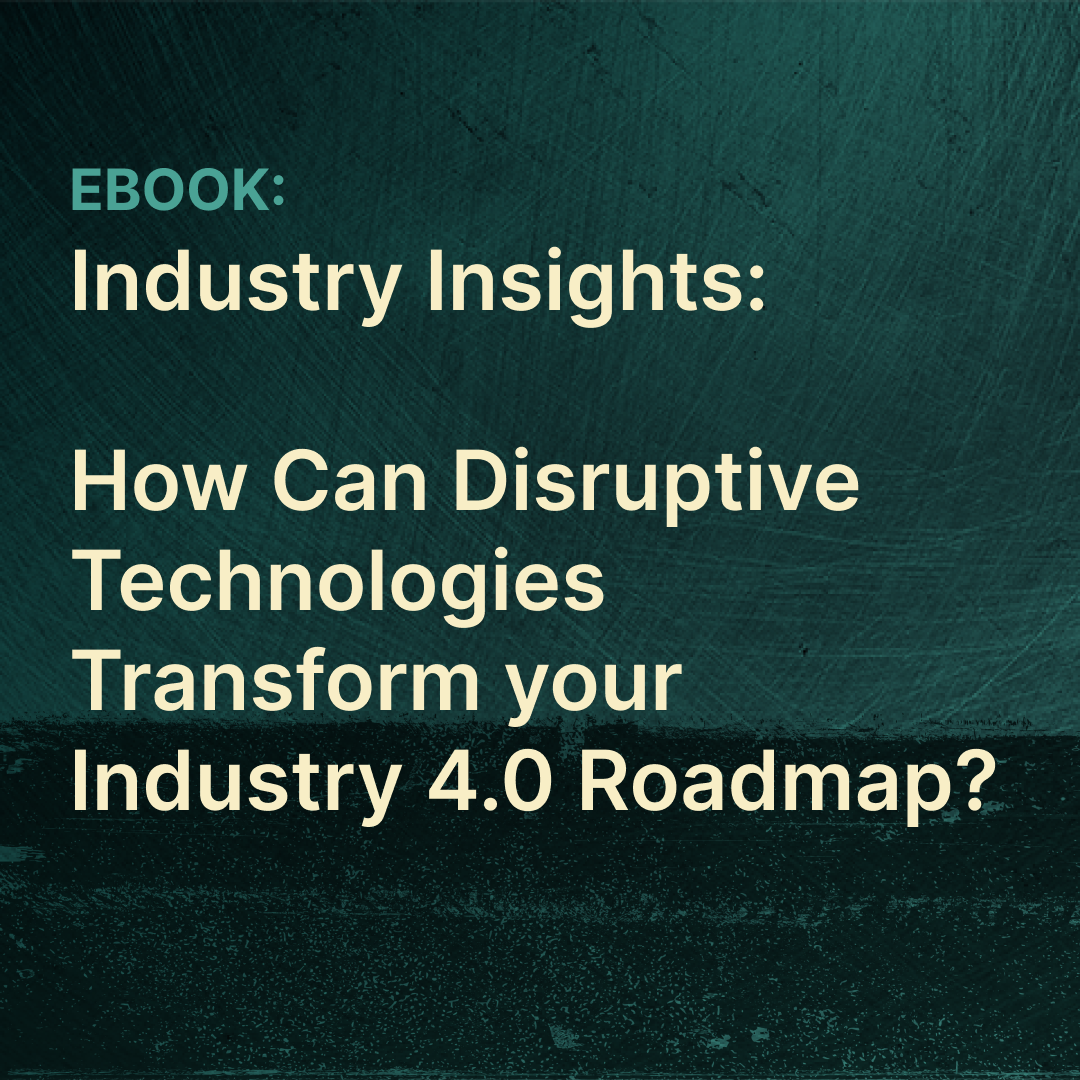How Can Disruptive Technologies Transform Industry 4.0? | Copia